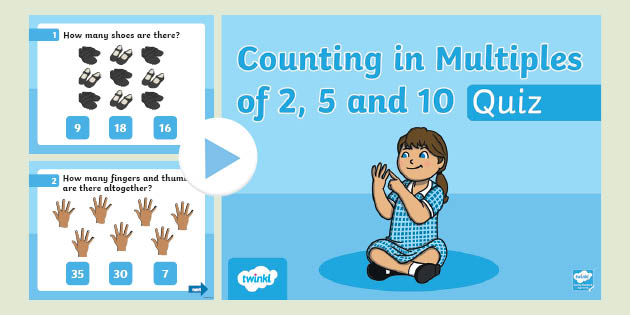 Counting in Multiples of 2, 5 and 10 Quiz PowerPoint