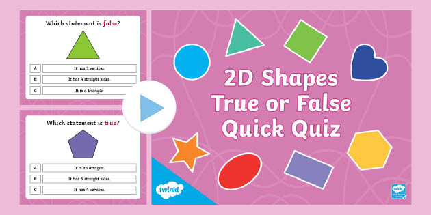 👉 2D Shapes True or False Quick Quiz (teacher made)