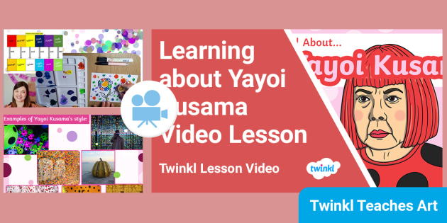 FREE! - * NEW * KS1 (Ages 5-7) Art Learning About Yayoi Kusama Video Lesson