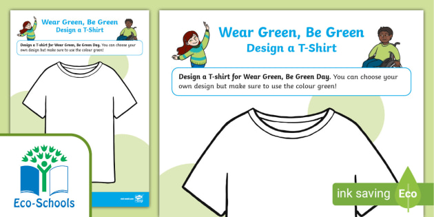 FREE! - Eco-Schools Wear Green Be Green Design a T-Shirt Activity