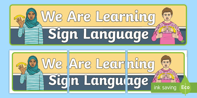 We are learning Sign Language Display Banner (teacher made)
