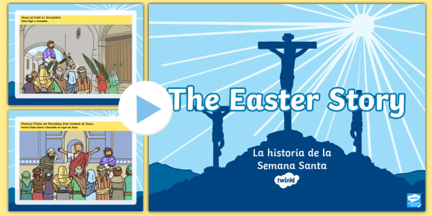 The Easter Story PowerPoint English/Spanish - The Easter Story Powerpoint
