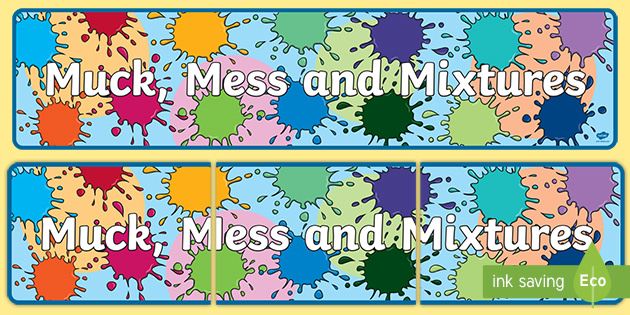 Muck, Mess and Mixtures Display Banner