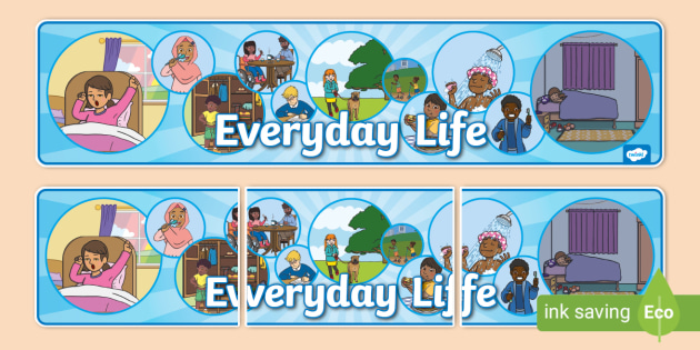 Everyday Life Banner (teacher made)