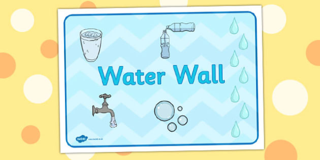 Water Wall A4 Sign (teacher made)