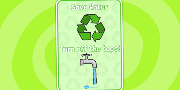 Eco And Recycling Turn Off the Taps Display Poster - Eco and