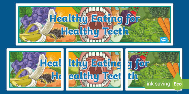 Healthy Eating for Healthy Teeth Banner (teacher made)