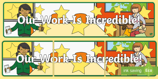 👉 Our Work Is Incredible Display Banner