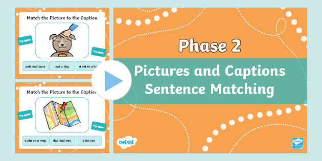 Phase 2 Pictures and Captions Sentence Matching PowerPoint