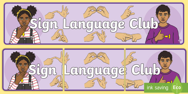 Sign Language Club Display Banner (teacher made)