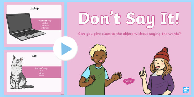 Don't Say It Oral Language Game PowerPoint (teacher made)