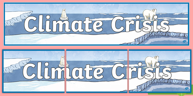 Climate Crisis - Banner (teacher made)