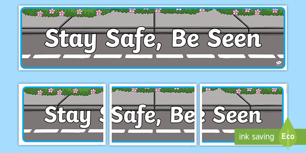 Stay Safe Be Seen Banner (teacher made)