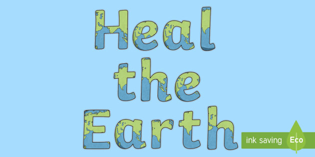 Heal the Earth Lettering - Earth Day, heal the earth, recycle, reduce ...