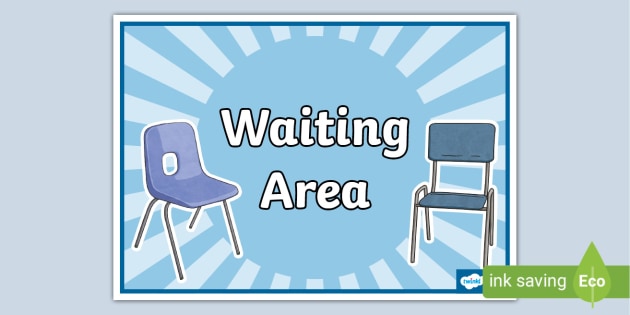 Waiting Area Sign (teacher made)