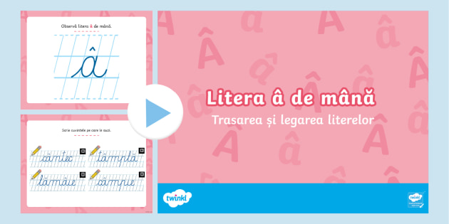 Litera â de mână și litera Â de mână: Trasare și legare - Prezentare