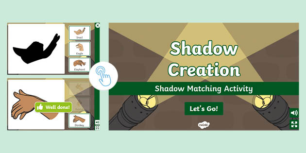 Interactive Shadow Creation (teacher made)