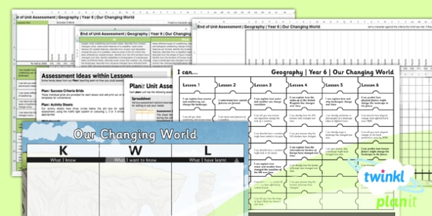 Geography: Our Changing World Year 6 Unit Assessment Pack Geography: Our Changing World Year 6 Unit Assessment Pack