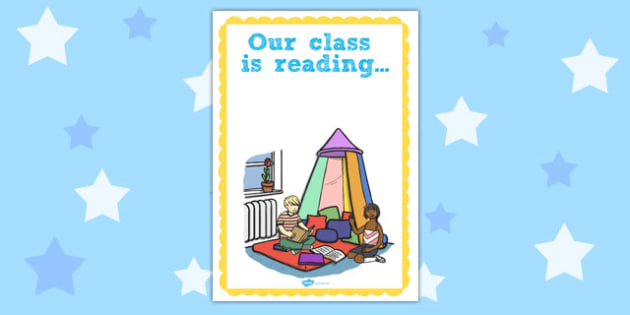 Our Class is Reading Poster - our class, reading, poster, display