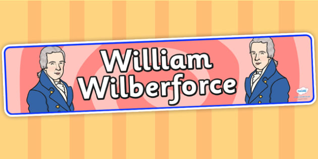 FREE! - William Wilberforce Display Banner (teacher made)