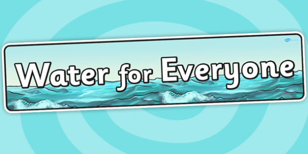 FREE! - Water For Everyone Topic Display Banner