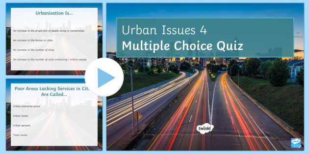 Urban Issues Quiz 4 PowerPoint - Urban Issues and Challenges AQA GCSE