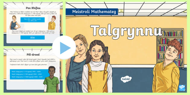 Pŵerbwynt Meistroli Mathemateg Talgrynnu i'r 10, 100 a'r 1000 Agosaf