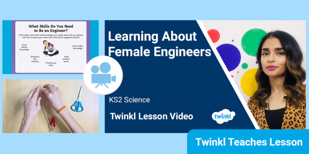 KS2 (Ages 7-11) Science: Female Engineers Video Lesson