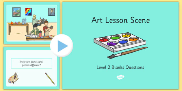 Art Lesson Scene Blanks Level 2 Questions PowerPoint