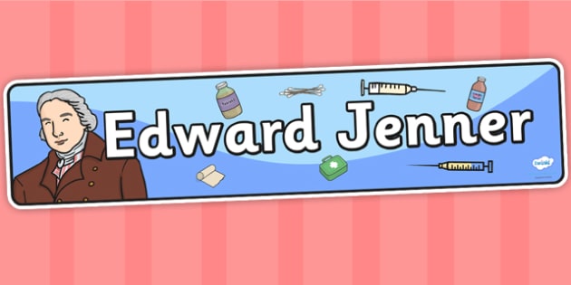 Edward Jenner Display Banner (teacher made)