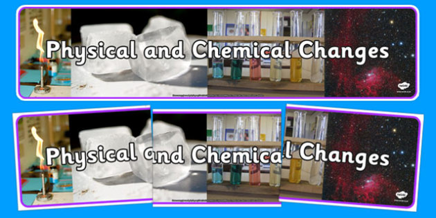 Physical and Chemical Changes Display Banner