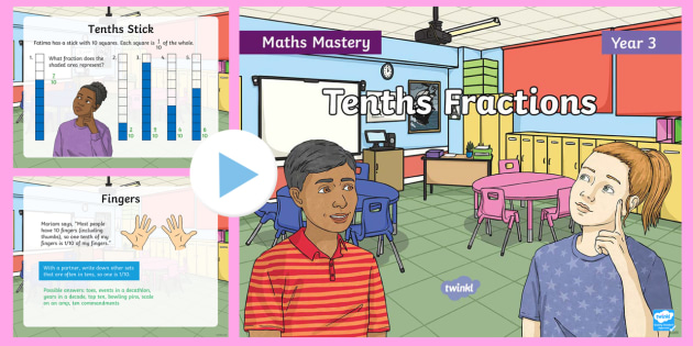 Year 3 Tenths Fractions Maths Mastery PowerPoint