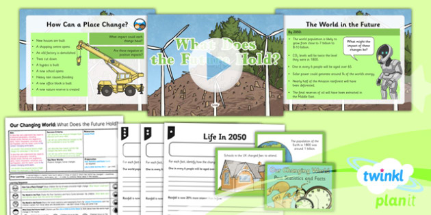Geography: Our Changing World: What Does the Future Hold? Year 6 Lesson ...