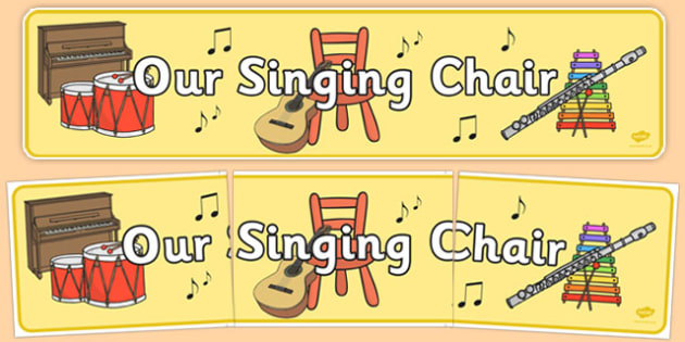 Our Singing Chair Display Sign (teacher made)