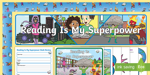 Reading Is My Superpower Display Pack (teacher made)