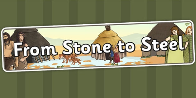 FREE! - From Stone to Steel Stone Age to the Iron Age Display Banner