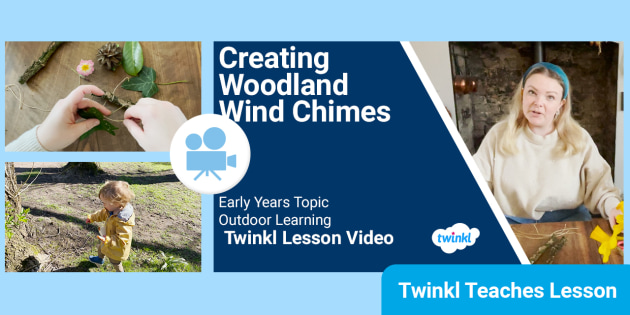 EYFS Creating Woodland Wind Chime Video Lesson