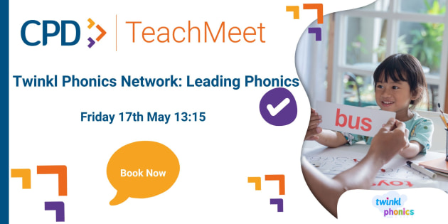 Twinkl Phonics Network: Leading Phonics Twinkl Teach Meets
