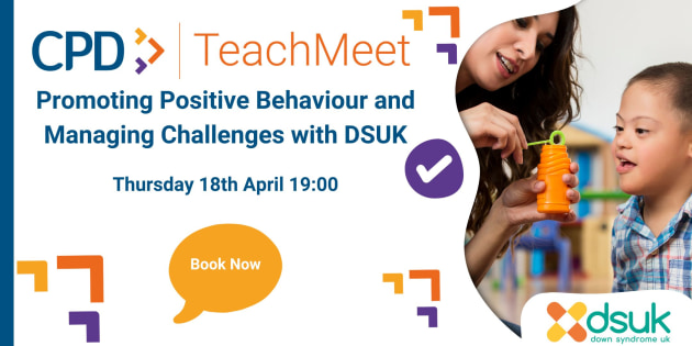 Promoting Positive Behaviour and Managing Challenges with DSUK Twinkl Teach
