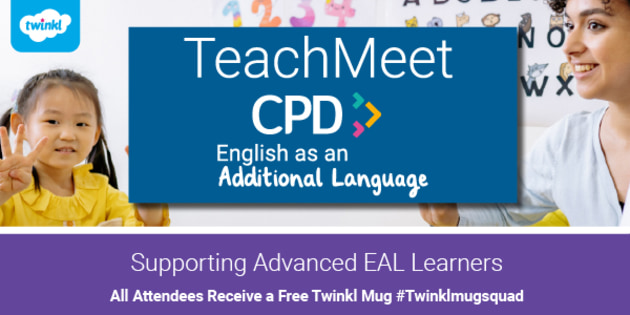 Supporting Advanced EAL Learners Twinkl Teach Meets