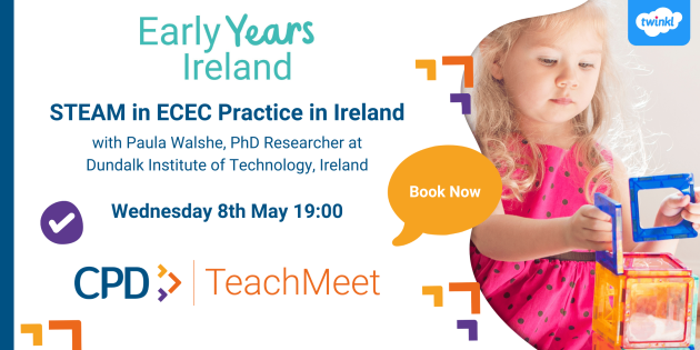 STEAM in ECEC Practice in Ireland Twinkl Teach Meets