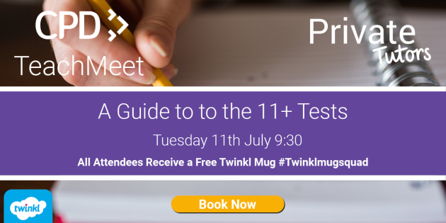 A guide to the 11+ tests Twinkl Teach Meets - Twinkl