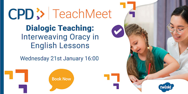 Dialogic Teaching: Interweaving Oracy in English Lessons Twinkl Teach Meets
