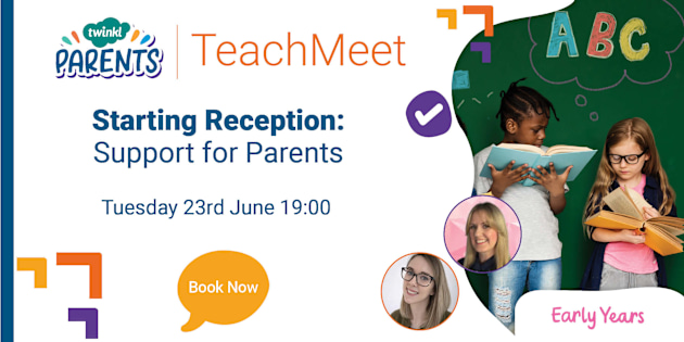 Starting Reception: Support for Parents Twinkl Teach Meets