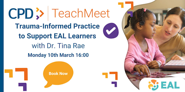 Trauma-Informed Practice to Support EAL Learners with Dr. Tina Rae Twinkl