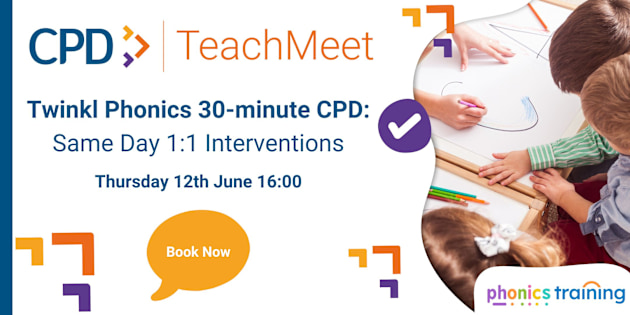 Twinkl Phonics 30-minute CPD: Same Day 1:1 Interventions Twinkl Teach Meets