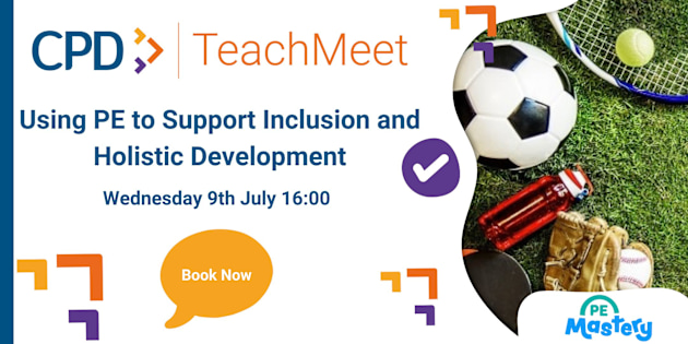 Using PE to Support Inclusion and Holistic Development Twinkl Teach Meets