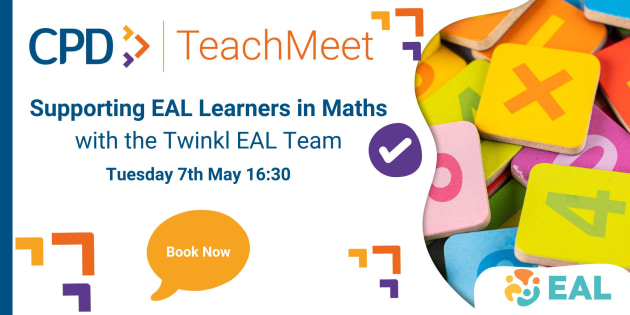 Supporting EAL Learners in Maths Twinkl Teach Meets - Twinkl