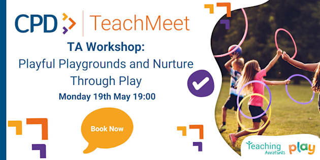 TA Workshop: Playful Playgrounds and Nurture Through Play Twinkl Teach ...