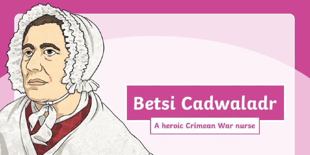 Who was Betsi Cadwaladr? Answered by Twinkl - Twinkl